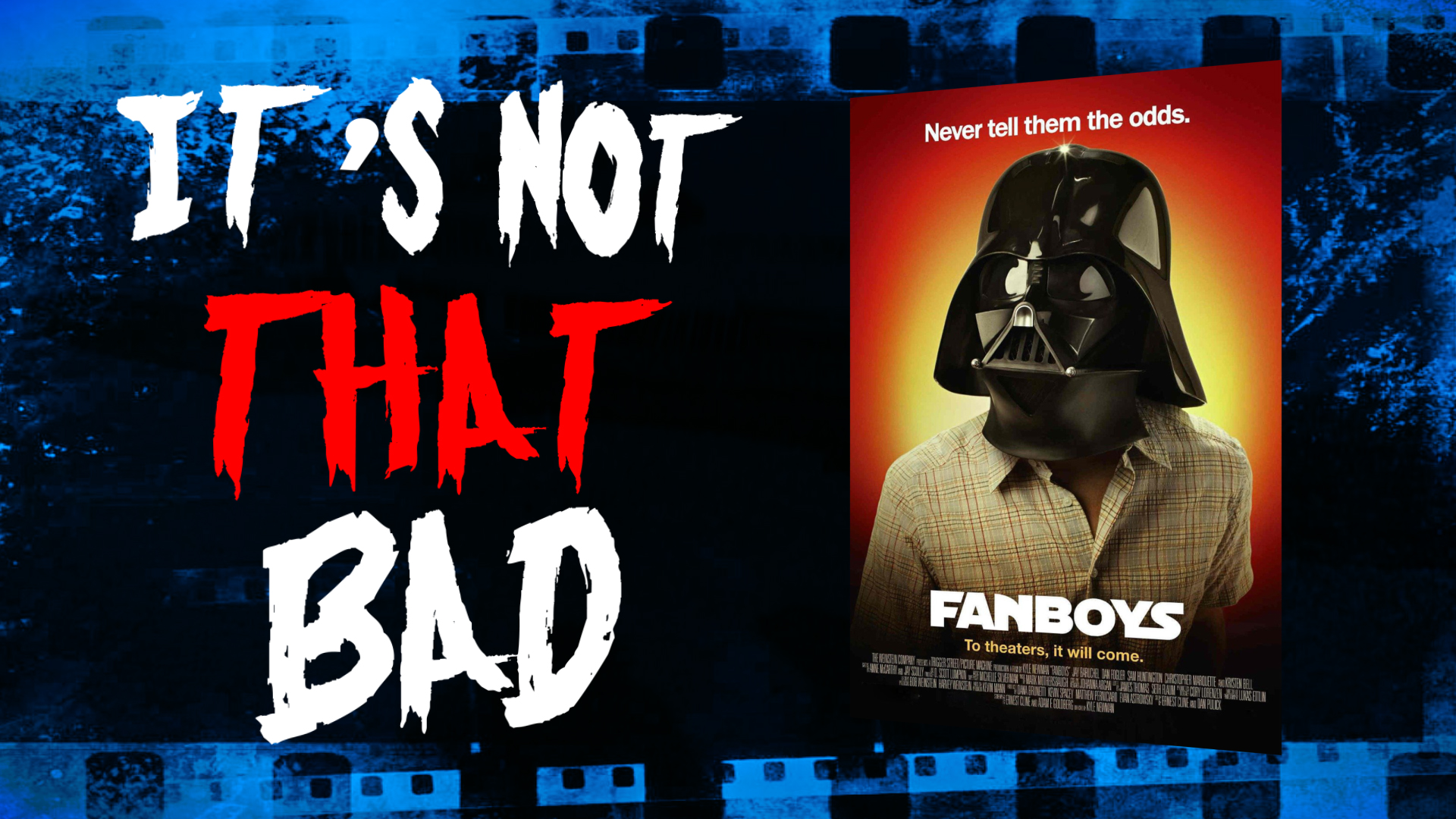 Ep. 56 – Fanboys – It's Not That Bad