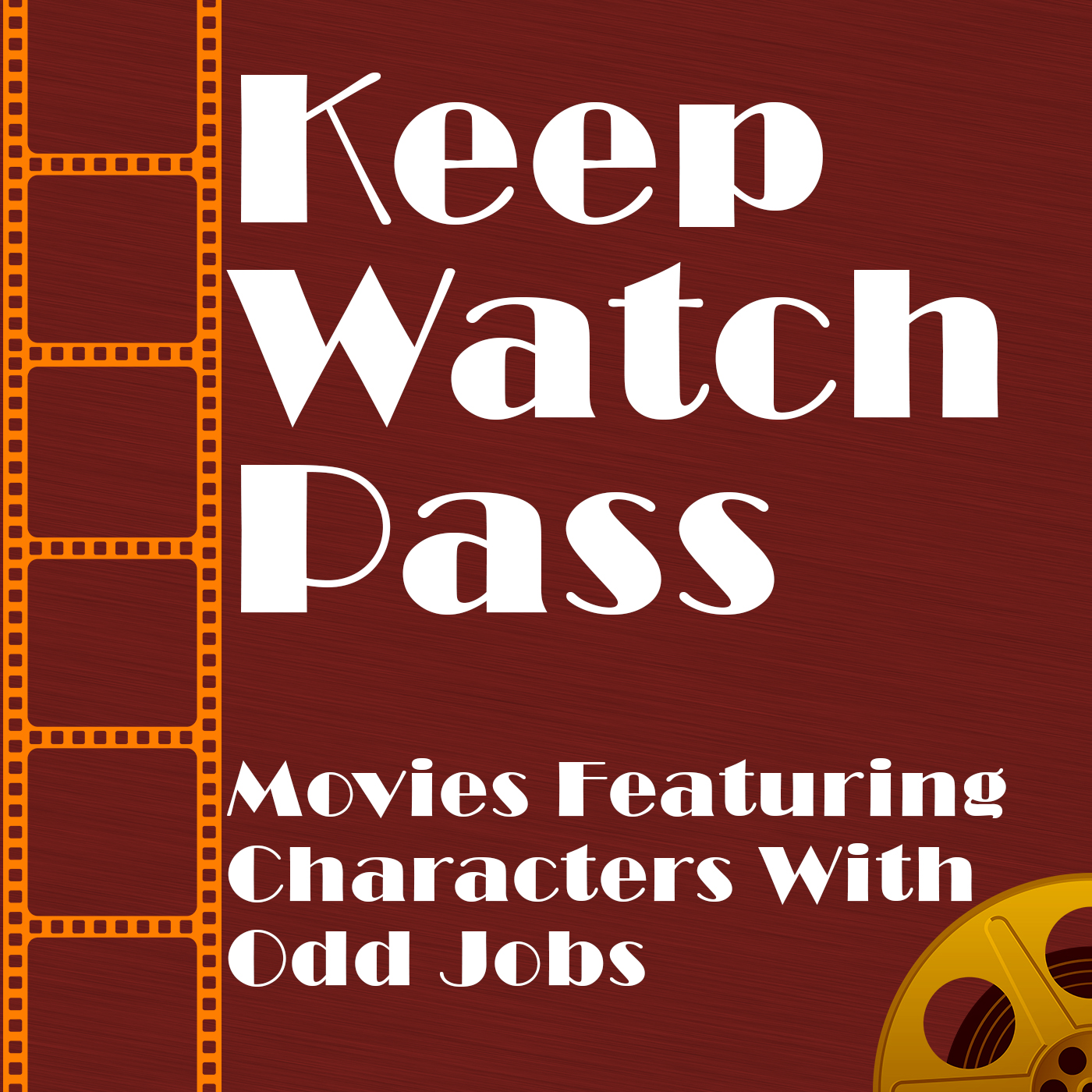 Keep Watch Pass – Movies Featuring Characters With Odd Jobs – It's Not ...
