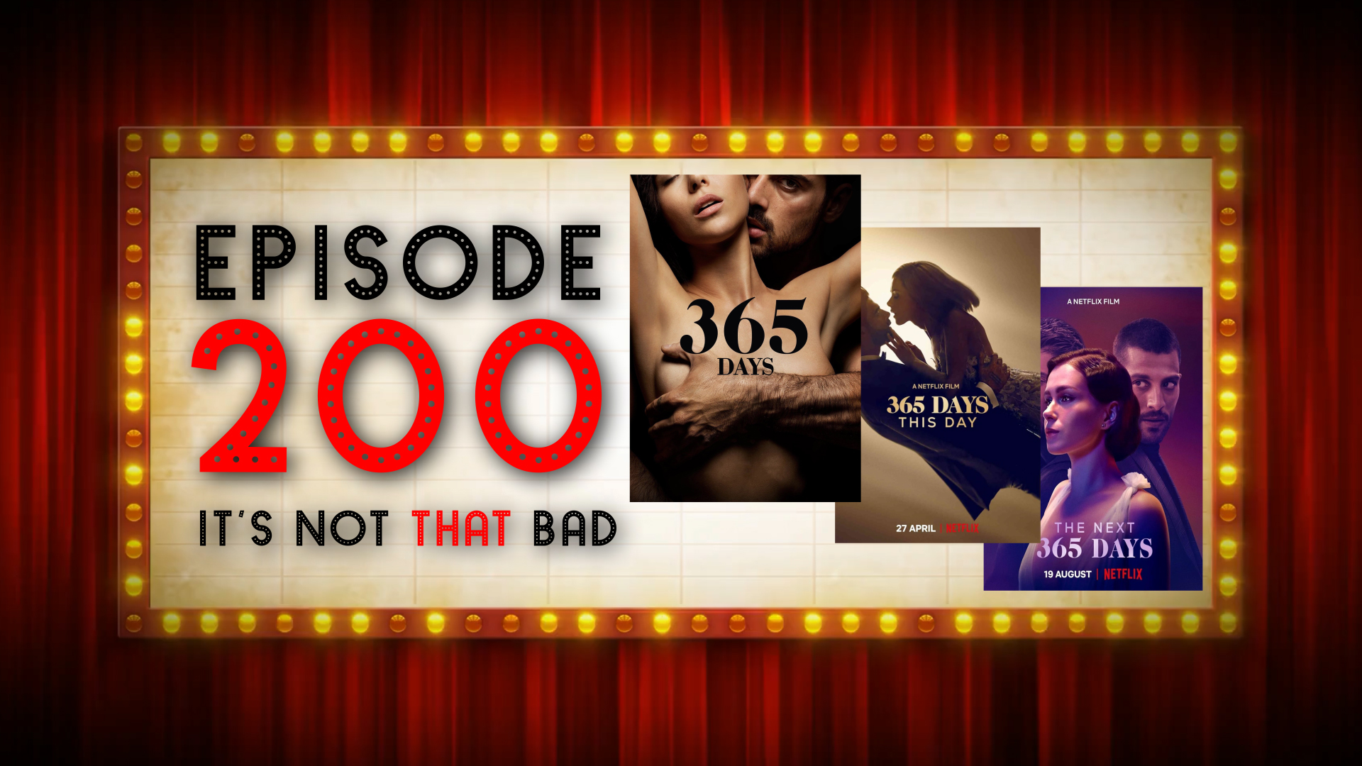 Ep. 200 – The 365 Days Trilogy – It's Not That Bad